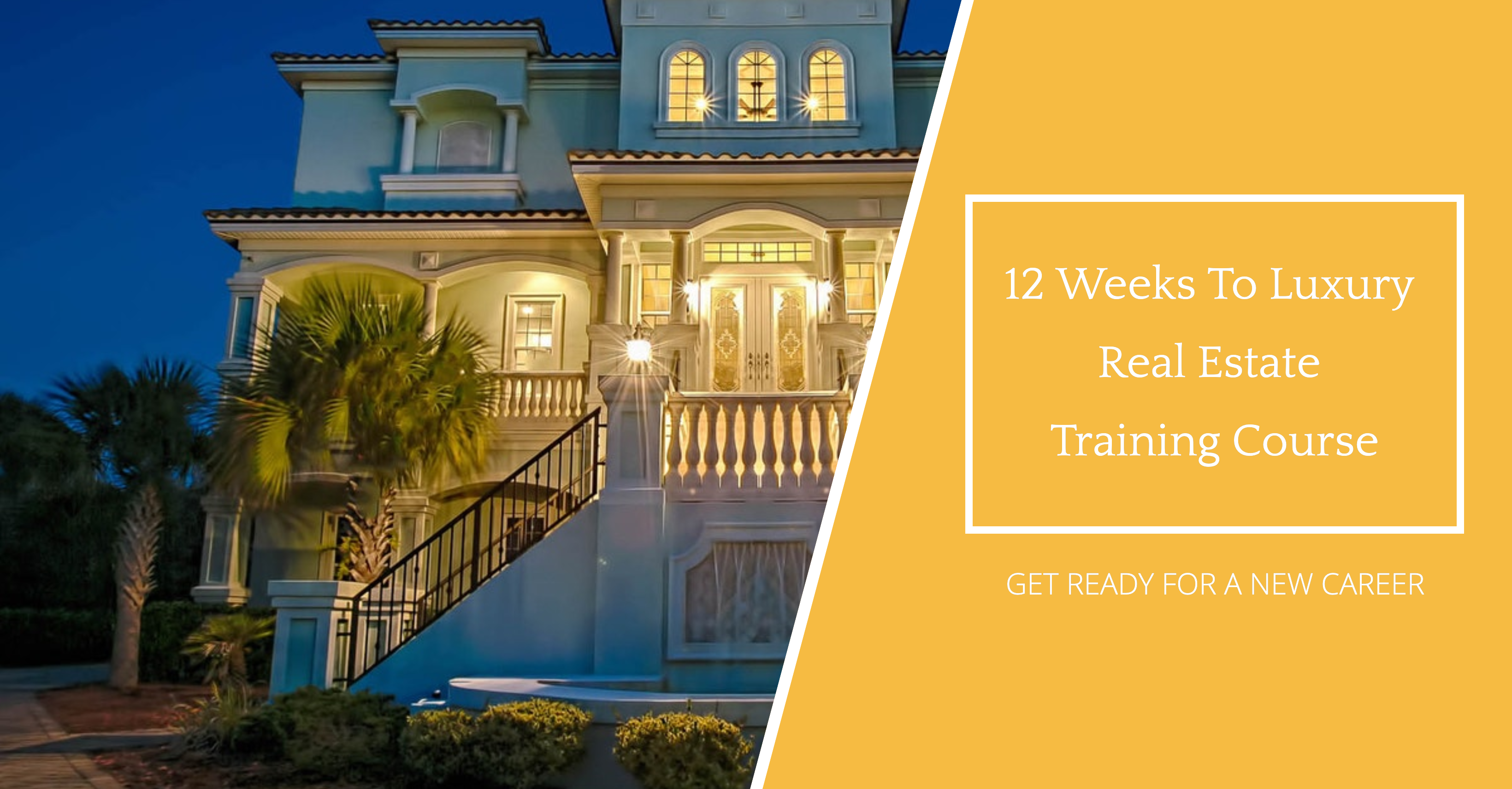 The 12-Week Luxury Real Estate Course is open again! But this time at a ...